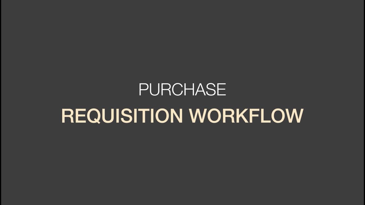 Purchase Requistion Workflow - YouTube