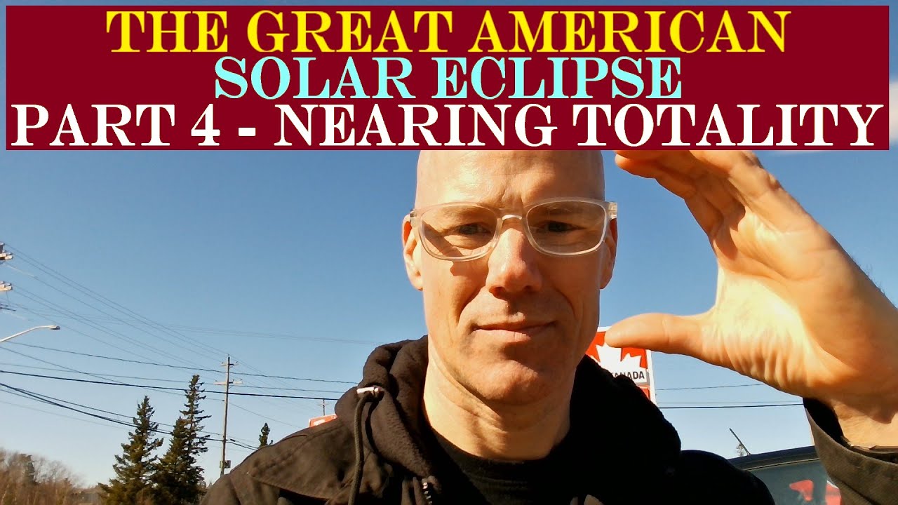 THE SOLAR ECLIPSE: PART 4 - NEARING TOTALITY - YouTube