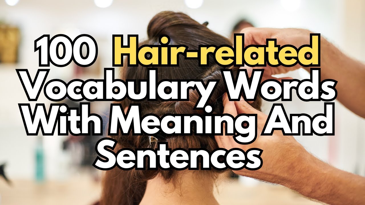 100 Hair-related Vocabulary Words With Meaning And Sentences - YouTube