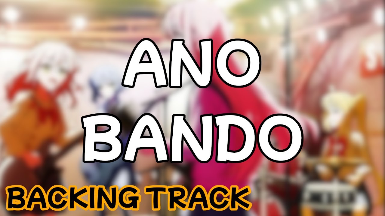 ANO BANDO • Bocchi the Rock • Backing Track - YouTube