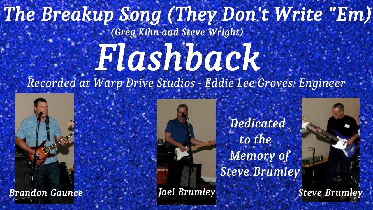 The Breakup Song - Flashback (FT Brandon Gaunce, Joel Brumley, Steven ...