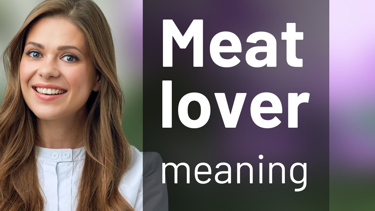 The Meaty Meaning of "Meat Lover" - YouTube