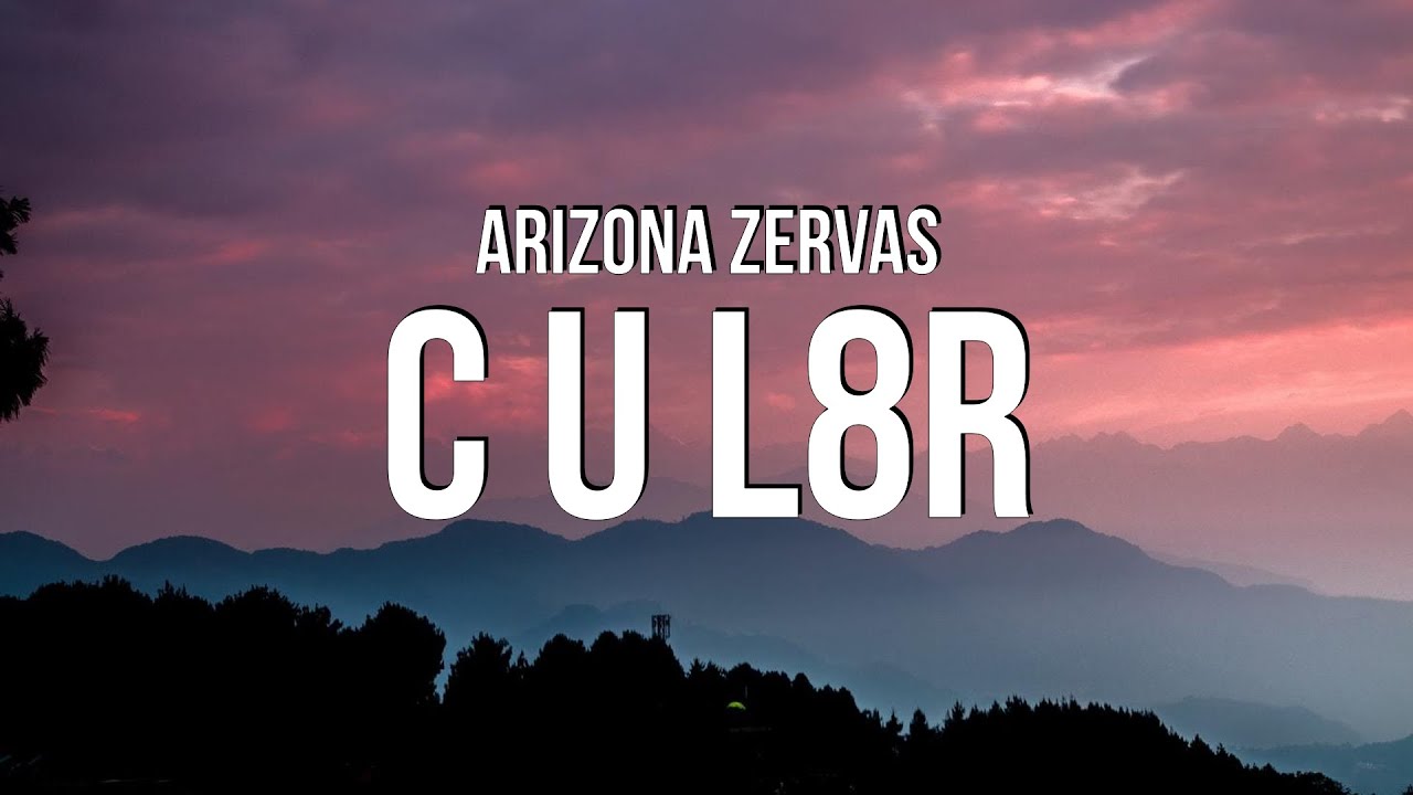 Arizona Zervas - C U L8R (Lyrics) - YouTube