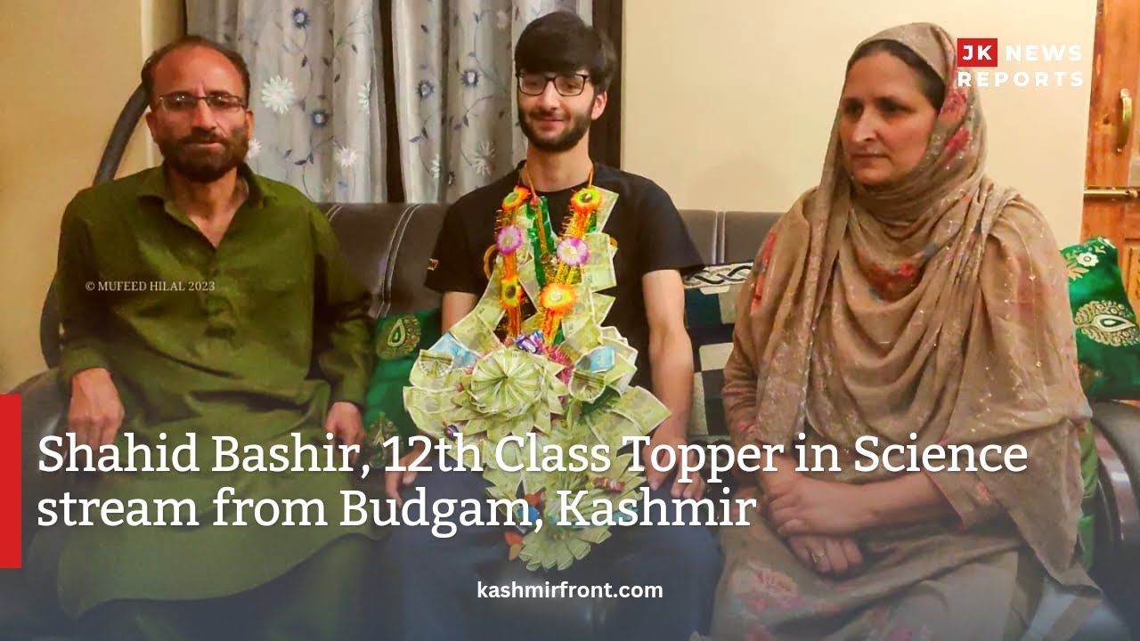 Shahid Bashir, 12th Class Topper in Science stream from Budgam, Kashmir ...