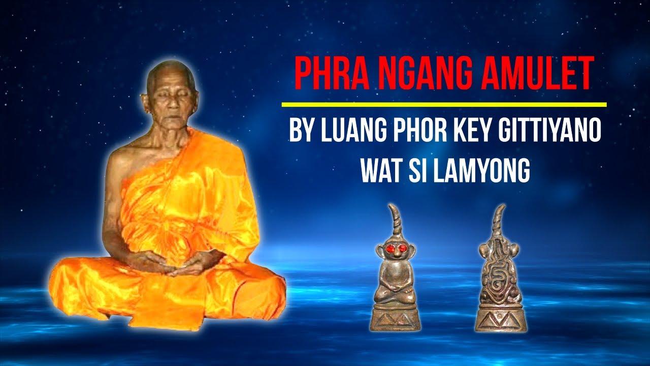 Phra Ngang Amulet @ by Luang Phor Key Gittiyano, Wat Si Lum Yong - YouTube