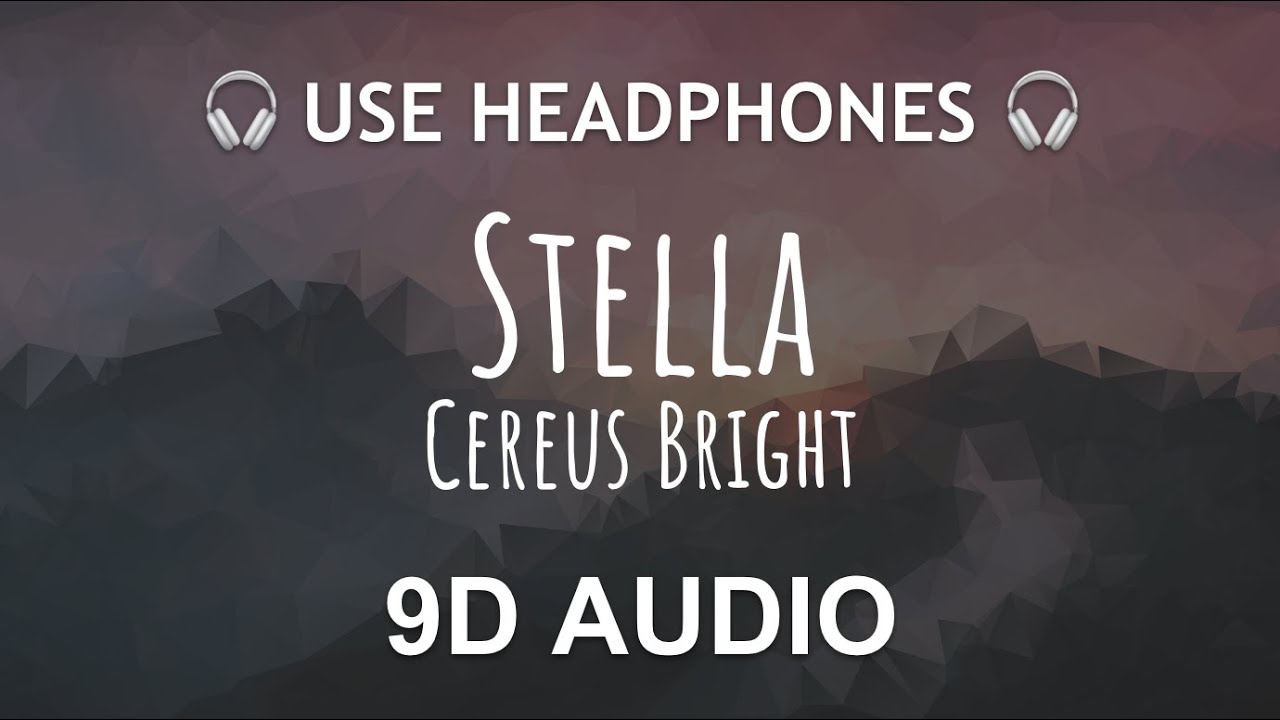 Cereus Bright - Stella | 9D Bilateral Audio 🎧 - YouTube