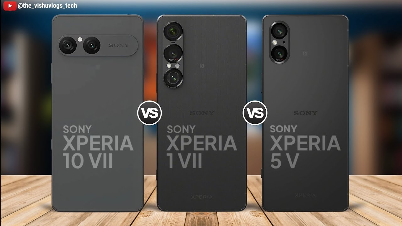 Sony XPERIA 10 VII vs Sony XPERIA 1 VII vs Sony XPERIA 5 V ⚡ ULTIMATE ...
