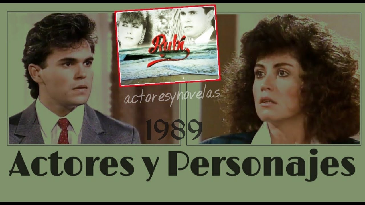 💞 🍀 RUBI REBELDE 1989 / Elenco - YouTube