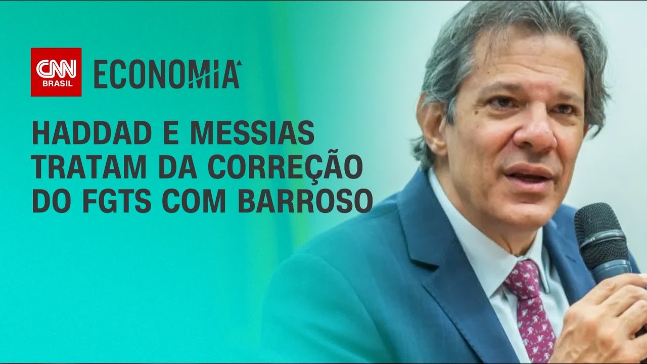Haddad e Messias tratam da correção do FGTS com Barroso | CNN 360º ...