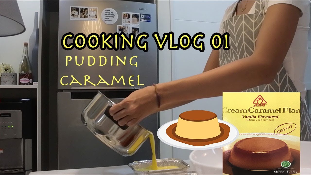 COOKING VLOG 01 : BIKIN PUDDING CARAMEL. PERCOBAAN PERTAMA GAGAL ...