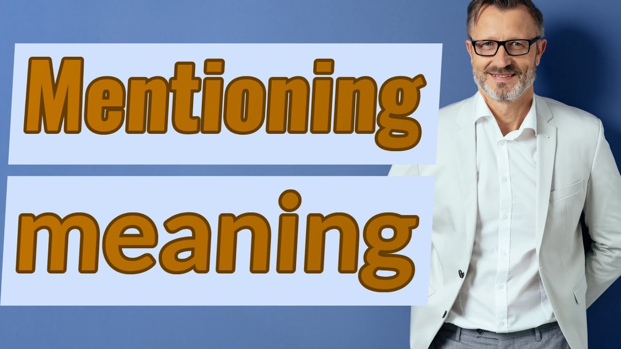 Mentioning | Meaning of mentioning 📖 - YouTube