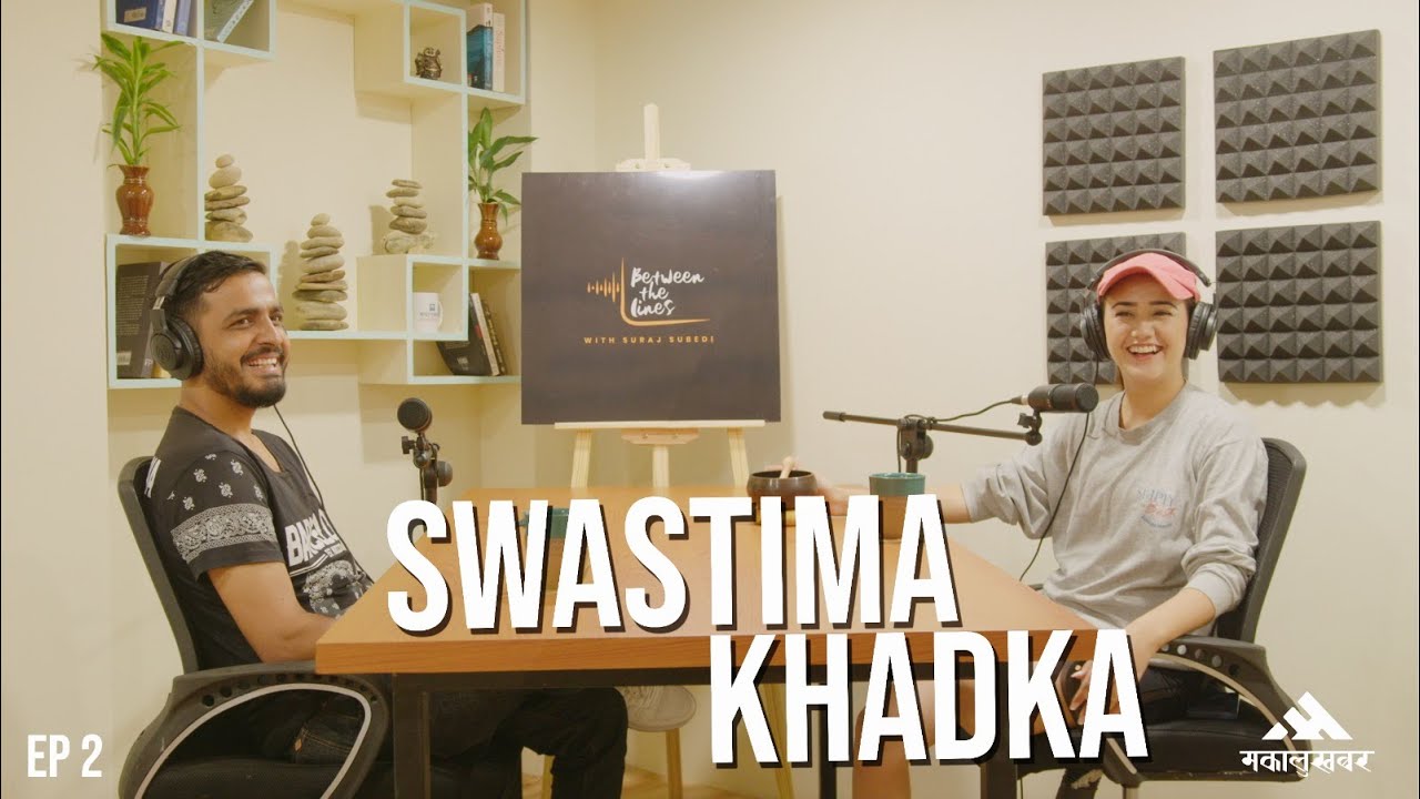 She is Doing Everything ।The Shades of Swastima Khadka । Between the ...