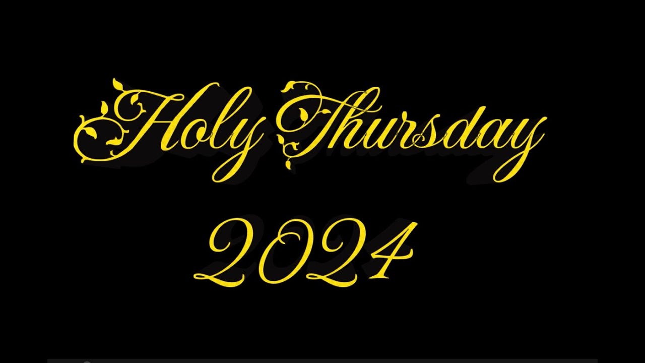 Holy Thursday 2024 - YouTube