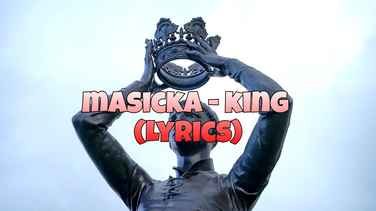 Masicka - King (Lyrics) - YouTube
