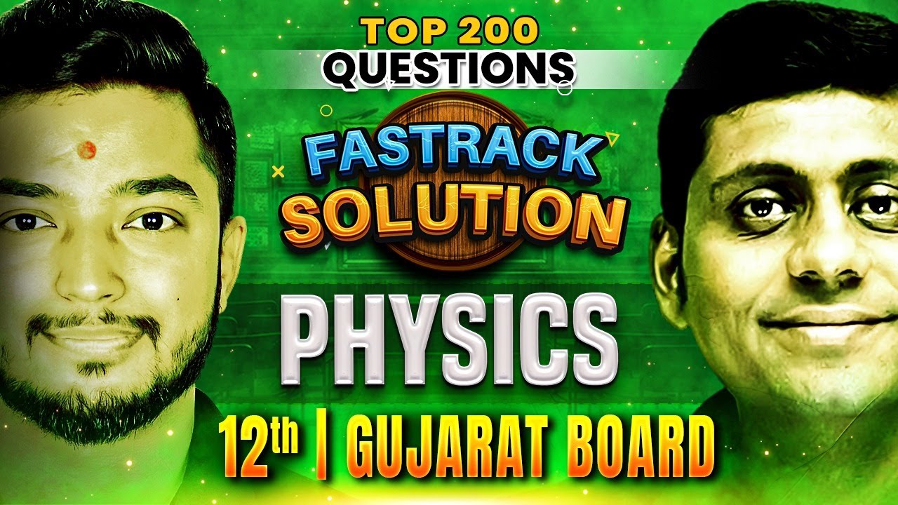 PHYSICS: Top 200 Questions Fastrack Solution | Most IMP for Class 12th ...