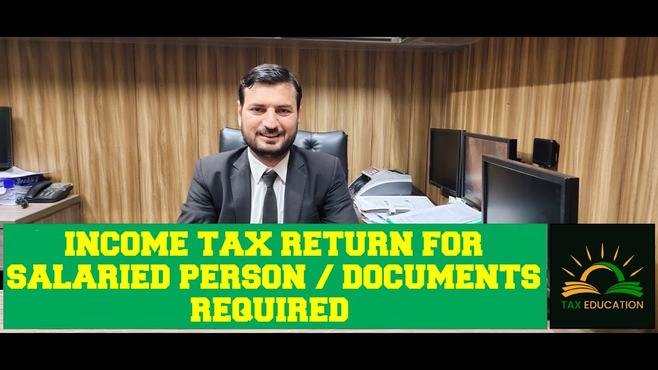INCOME TAX RETURN FOR SALARIED PERSON / DOCUMENTS REQUIRED - YouTube