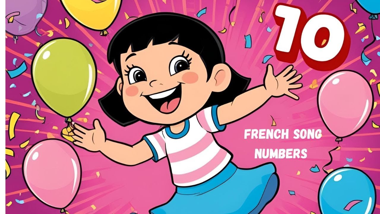 FRENCH SONG COUNTING TO TEN 1; une chanson pour compter 1-10 - YouTube