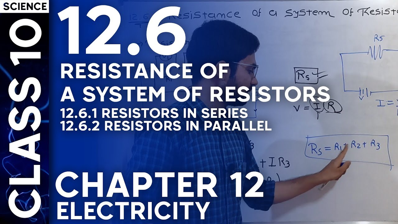12.6 Resistance of a System of Resistors. Class 10 Science Chapter 12 ...