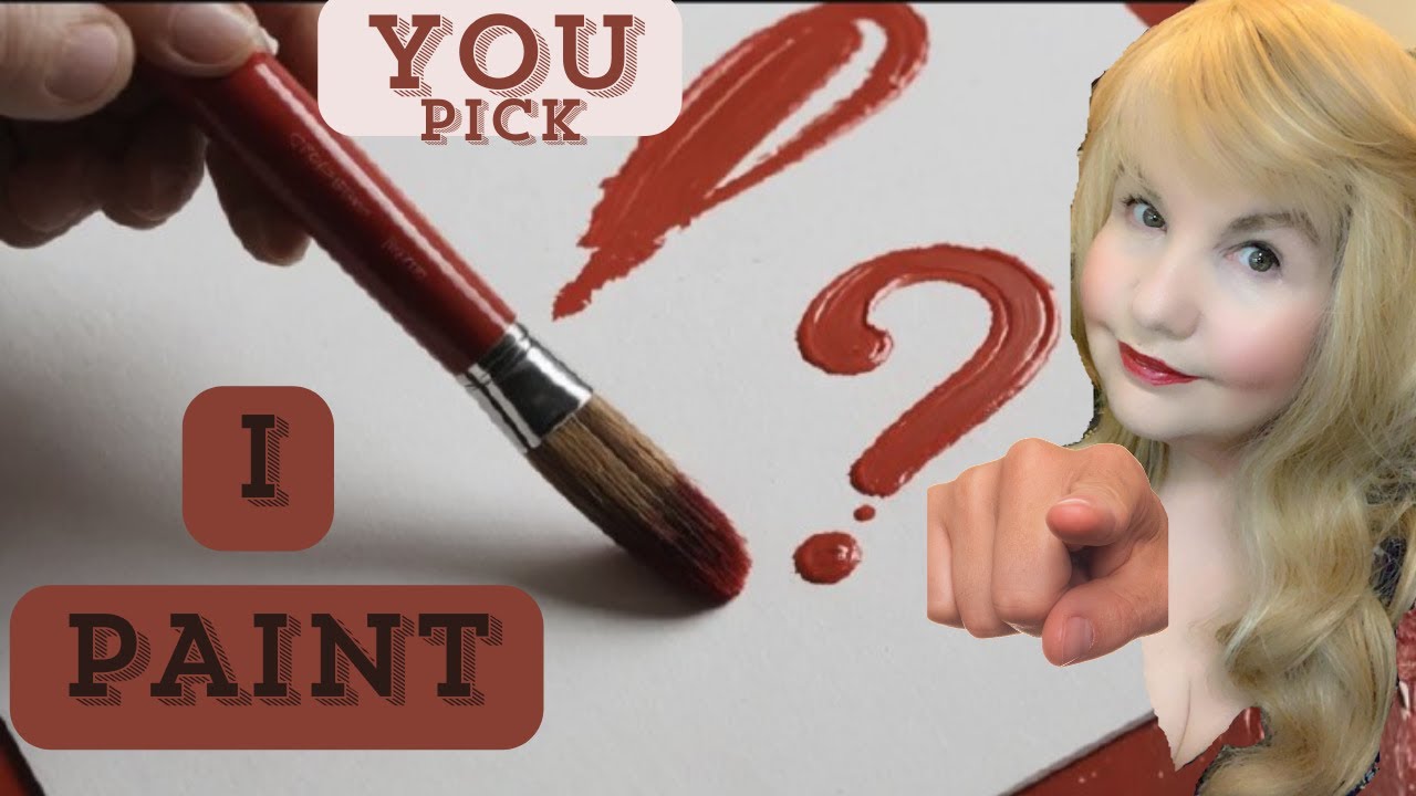 YOU PICK what I PAINT - YouTube