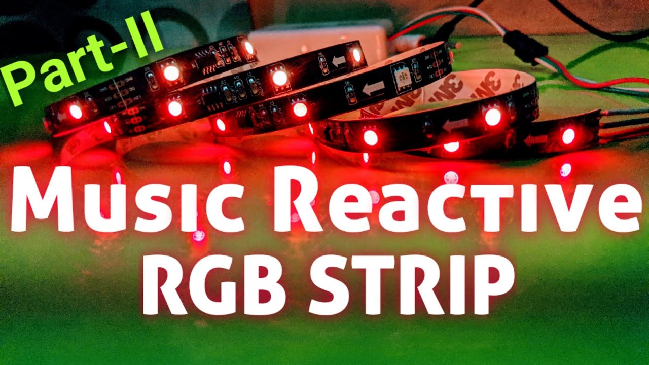How To Make Music Reactive Rgb Led Strip Ws2812b Part Ii Youtube