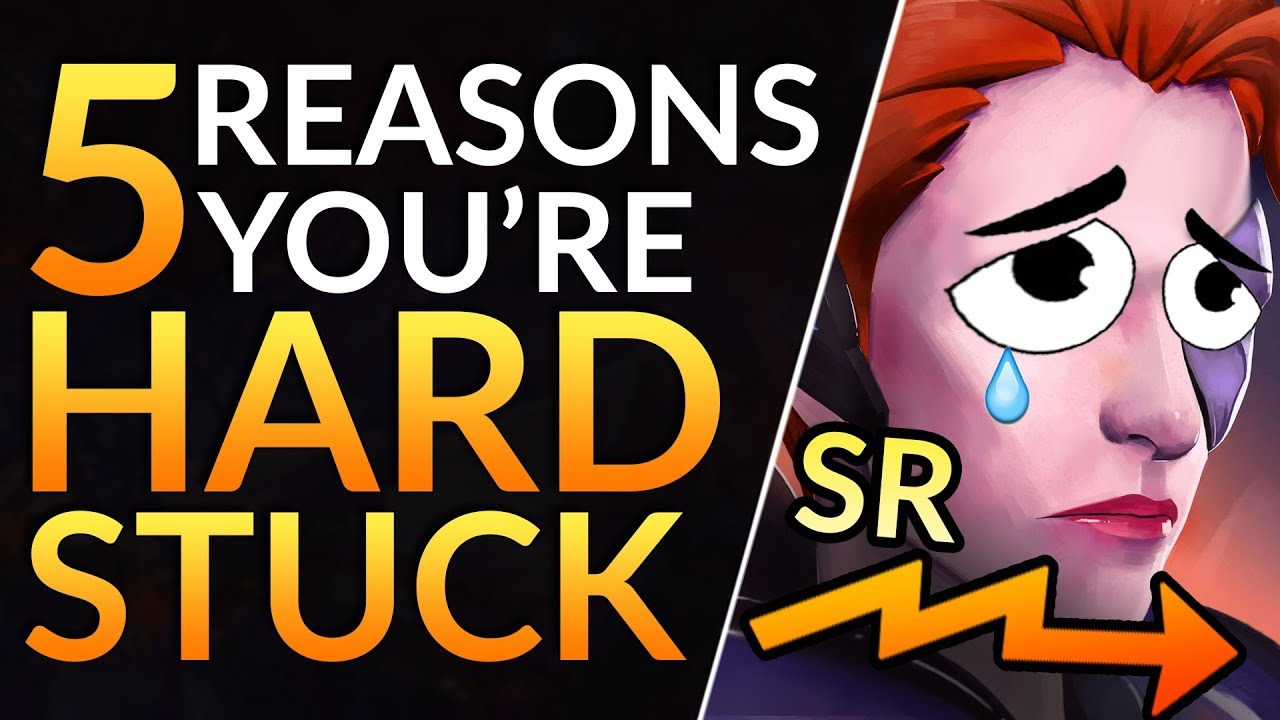 5 BIGGEST Reasons YOU ARE HARD-STUCK - Simple Tips to Rank Up FAST ...
