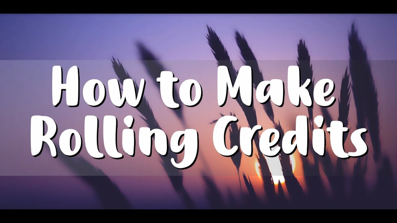 How To Make Rolling Credits YouTube how-to-make-rolling-credits-youtube