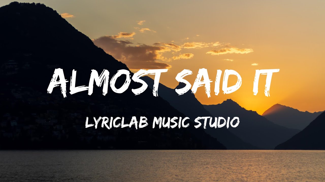 Almost Said It | LyricLab Music Studio | Lyrics - YouTube