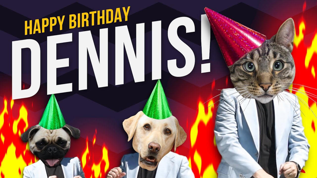Happy Birthday Dennis - Its time to dance! - YouTube