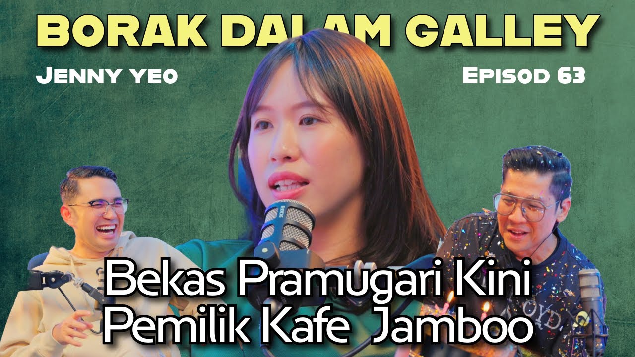 PODCAST Borak Dalam Galley EP 63 feat Jenny Yeo - Bekas Pramugari Kini Pemilik Kafe - YouTube