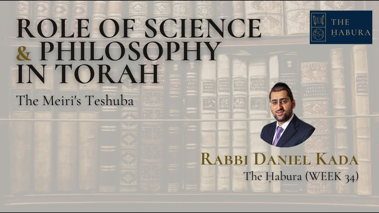 The Role of Science & Philosophy in Torah: The Meiri's Teshuba - Dayan ...