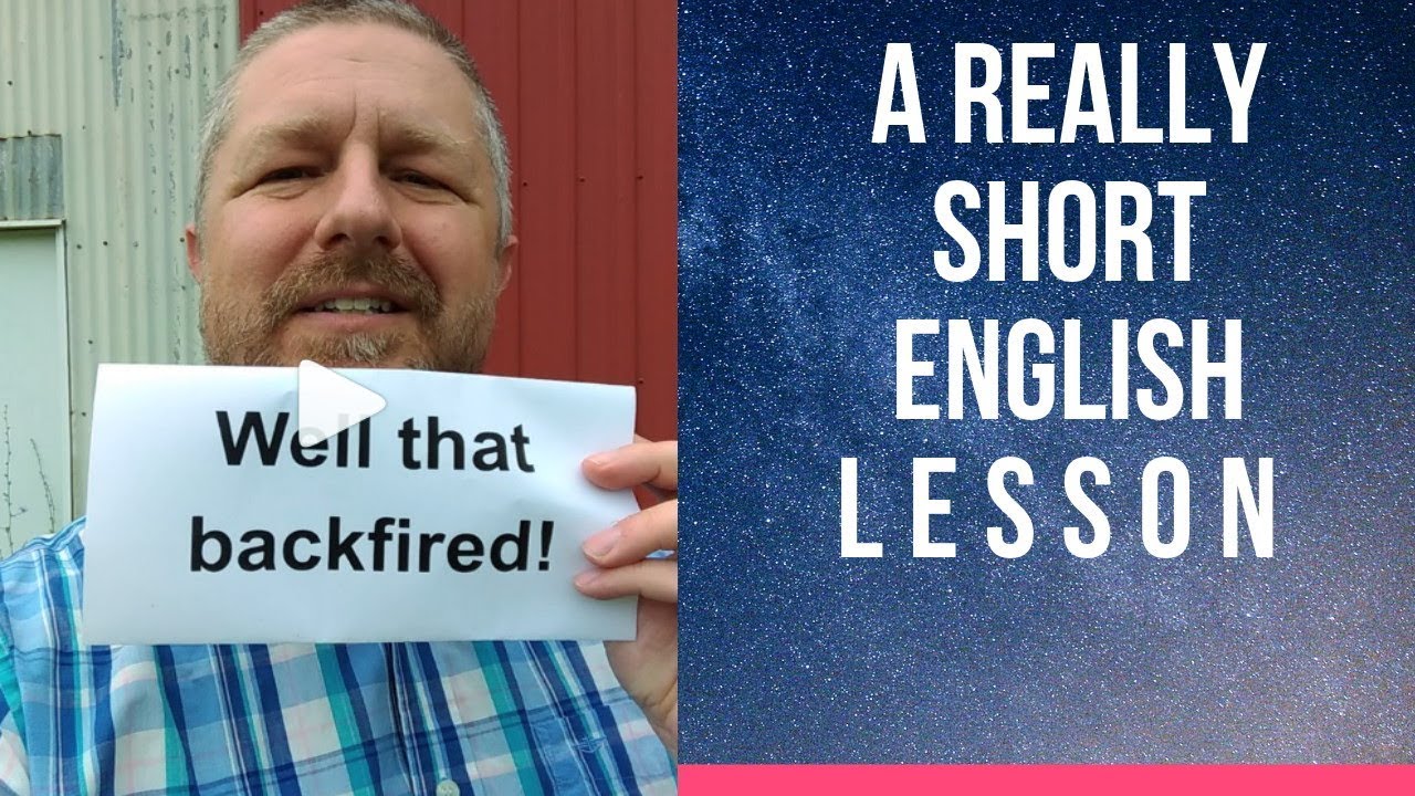 Meaning of WELL THAT BACKFIRED! - A Really Short English Lesson with ...