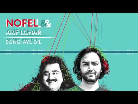 Aey Dil - Arif Lohar with Nofel Izz