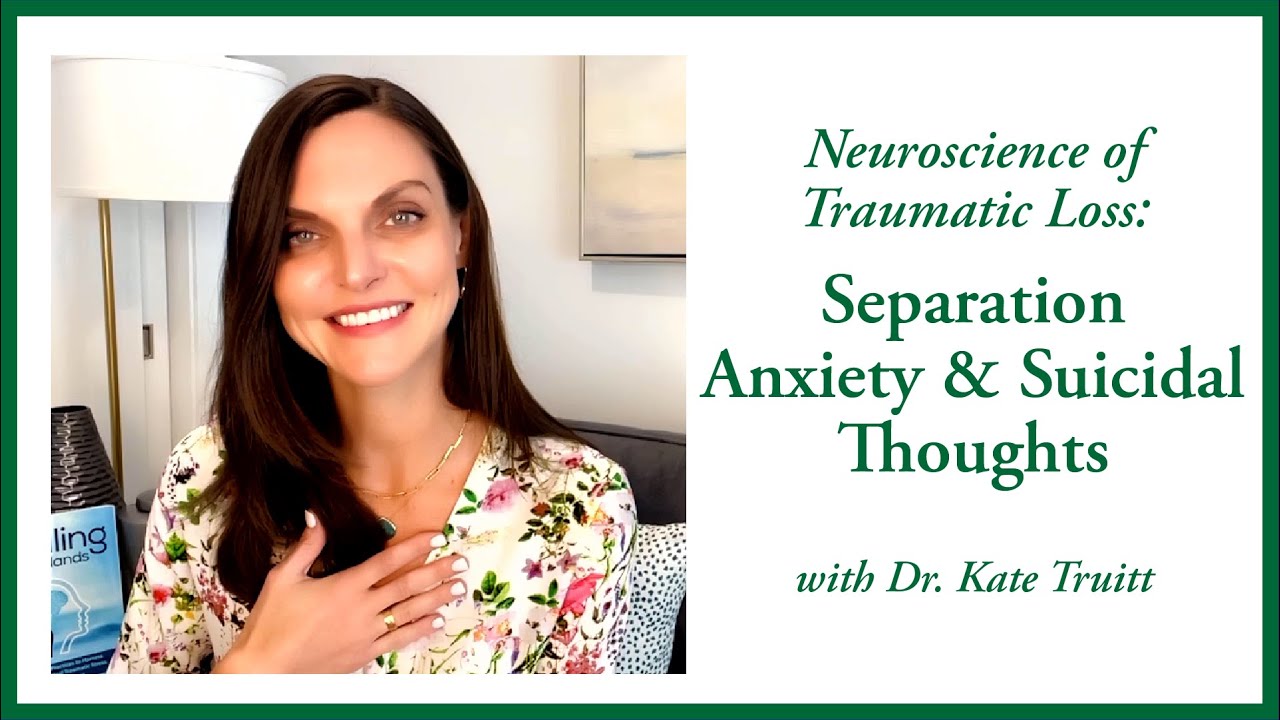 Neuroscience of Traumatic Grief & Loss: Separation Anxiety & Suicidal ...