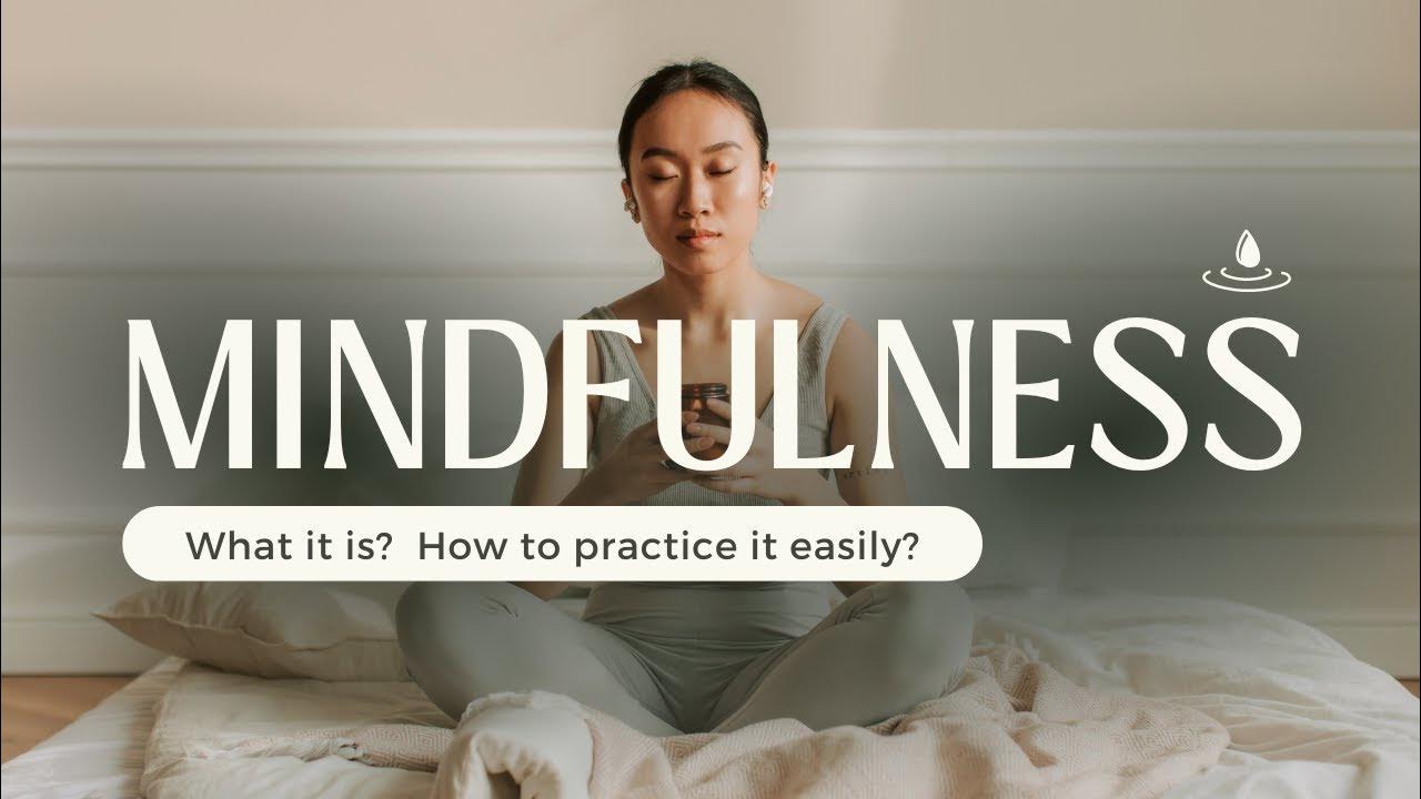 What is Mindfulness? How to practice mindfulness easily? 8 Methods ...