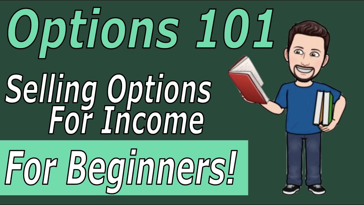 Trading Options for Beginners 101 - Selling Options for Income - YouTube