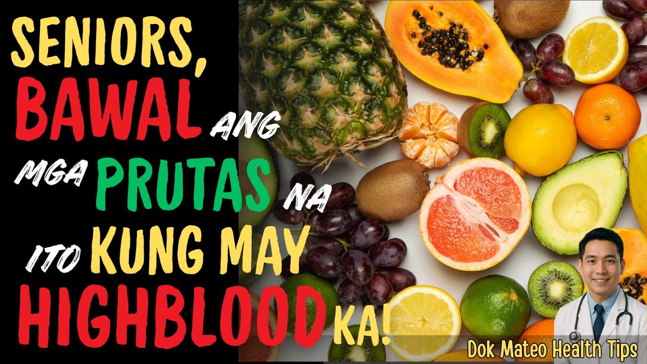 Mga Prutas na Pwede sa Seniors na May High Blood (At Mga Dapat Iwasan ...