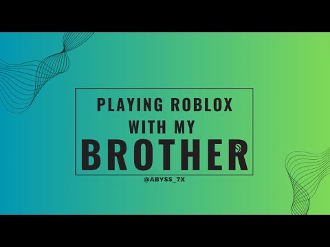 Playing Roblox With My Brother (@Abyss_7X) - YouTube