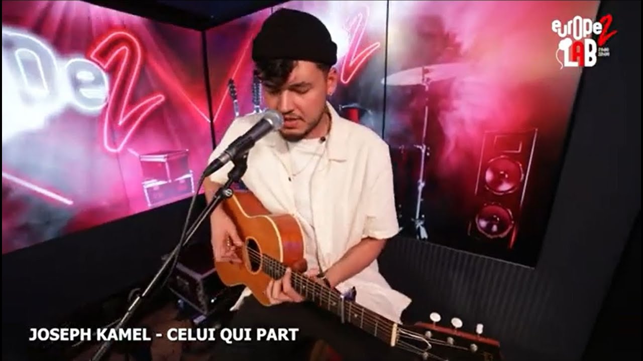 Joseph Kamel en live avec "Celui qui part" dans l'Europe 2 Lab - Europe ...