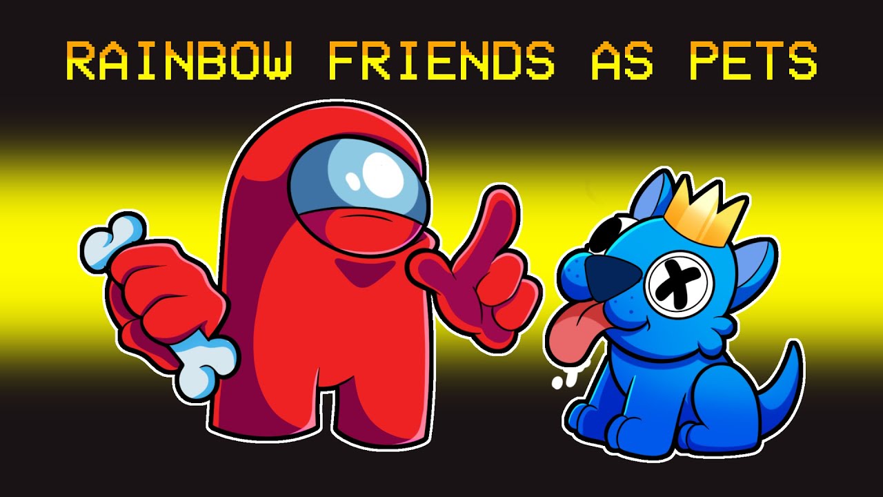 Rainbow Friends as Pets (Among Us) - YouTube