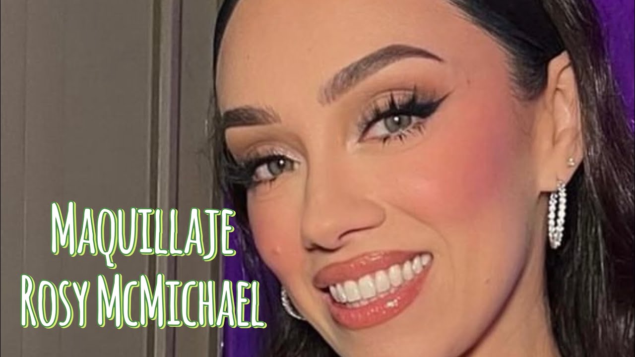 Maquillaje de Rosy McMichael!! - YouTube