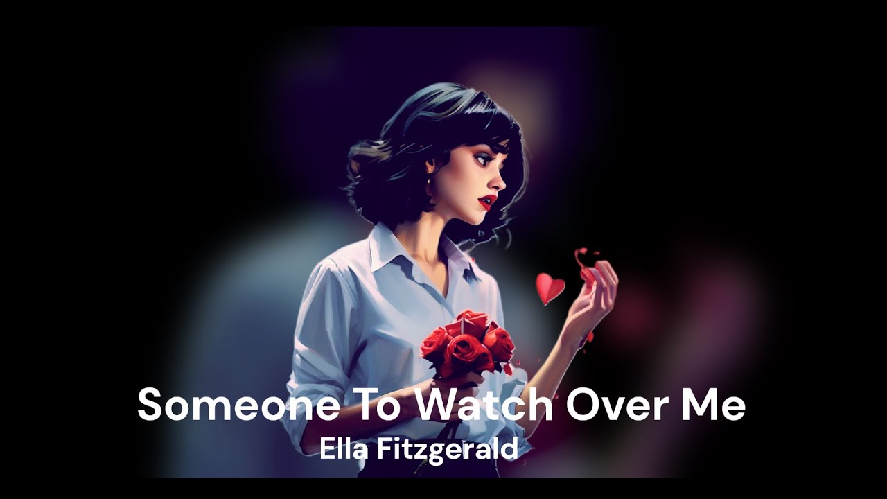 Someone To Watch Over Me - Ella Fitzgerald - Lyrics - YouTube