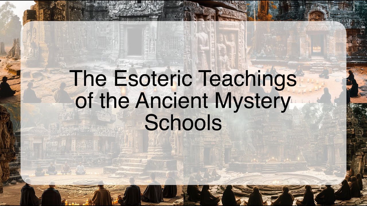 The Esoteric Teachings of the Ancient Mystery Schools - YouTube