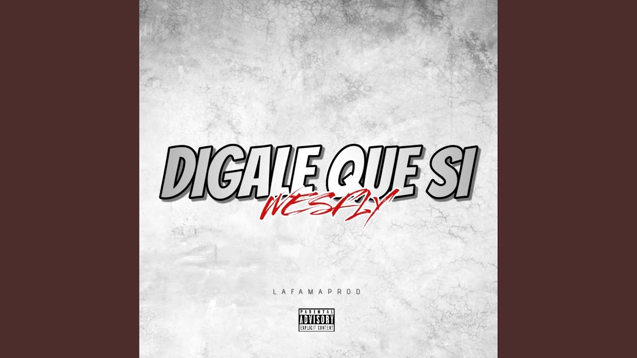 DIGALE QUE SI - YouTube