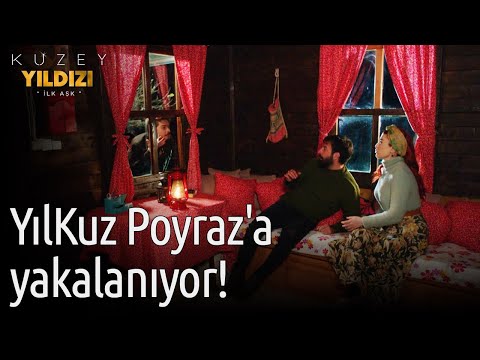 Kuzey Yıldızı İlk Aşk | YılKuz Poyraz'a Yakalanıyor!