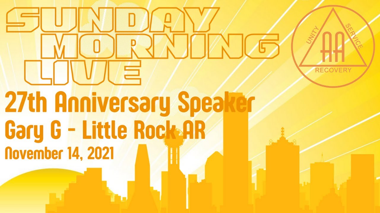 AA Speaker - Gary G - 27th Anniversary Meeting of the Sunday Morning ...