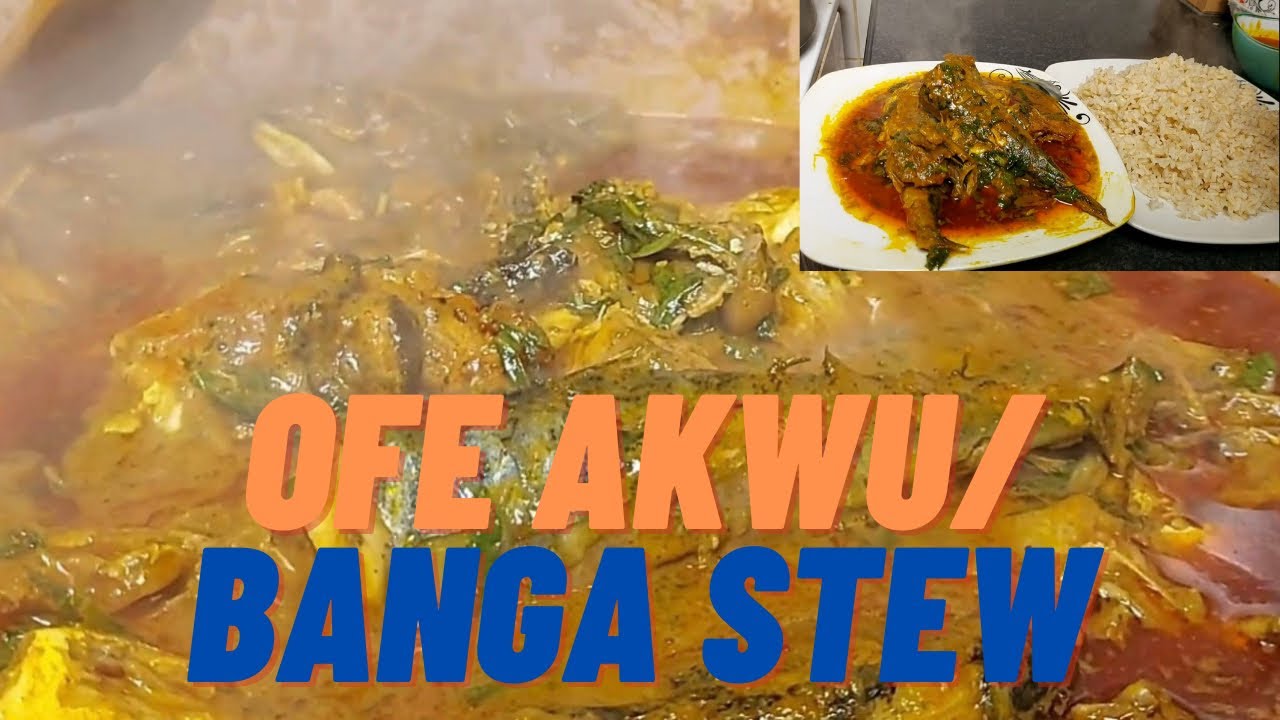 Ofe Akwu (Banga Stew) The Best Nigerian Stew - YouTube