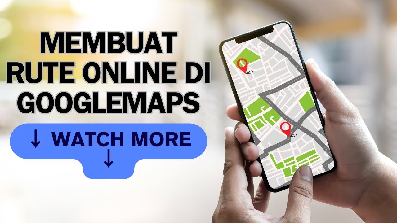 MEMBUAT JALUR ATAU RUTE PERJALANAN ONLINE MENGGUNAKAN GOOGLEMAPS # ...