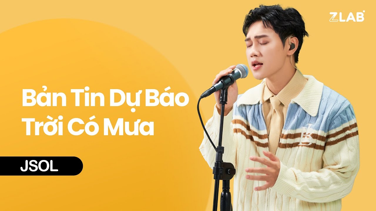 Bản Tin Dự Báo Trời Có Mưa - JSOL | Live at LAB Stage | ZLAB - YouTube