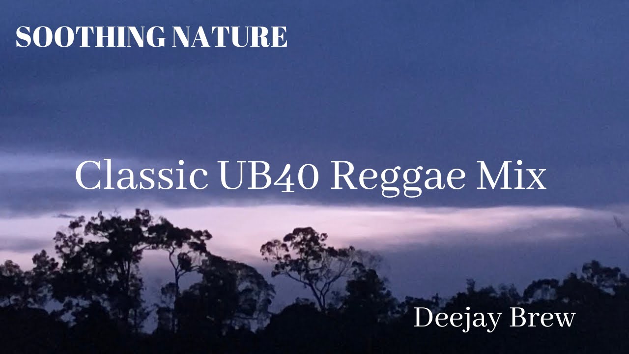 Classic UB40 Reggae Mix | Best of UB40 Golden Songs | Soothing Nature ...