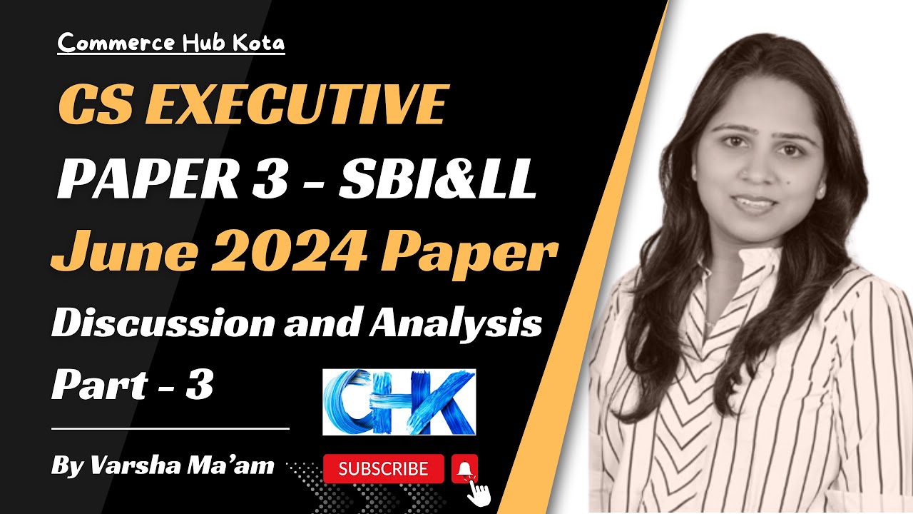 CS Executive | Paper 3 - SBI&LL | June 2024 Paper Discussion and ...